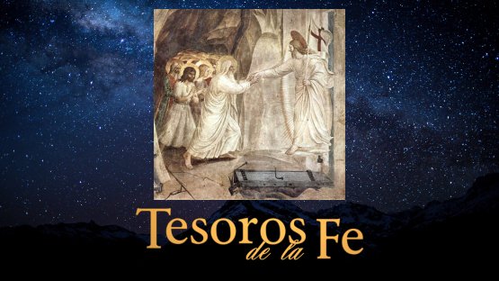 Revista de cultura católica Tesoros de la Fe / ¿Cómo descendió Jesús al ...